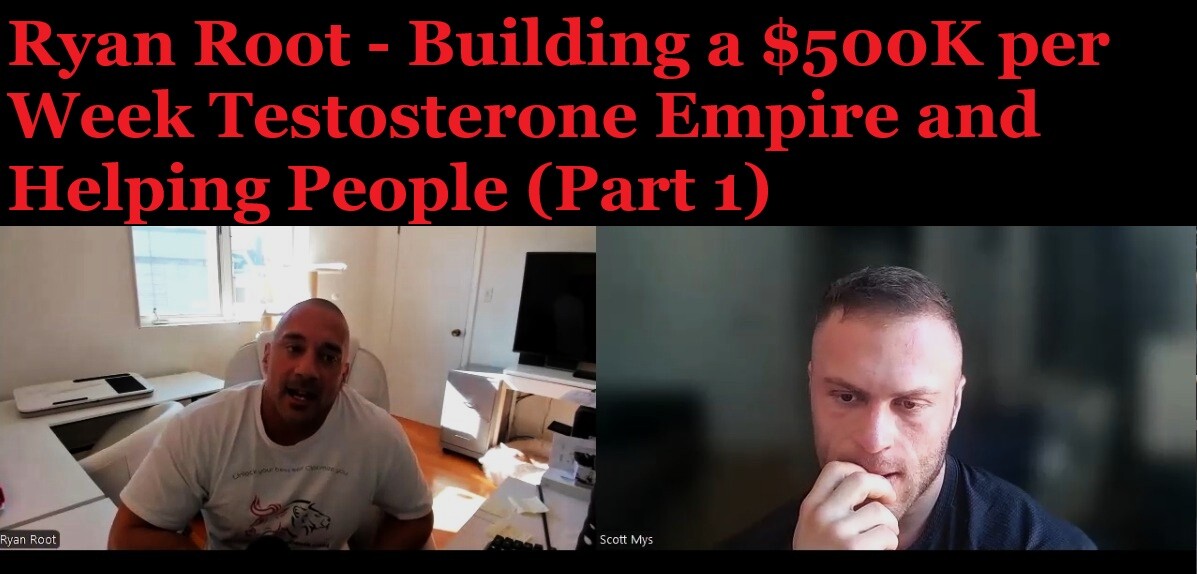 Ryan Root - Building a $500K per Week Steroid Empire and Helping People ...